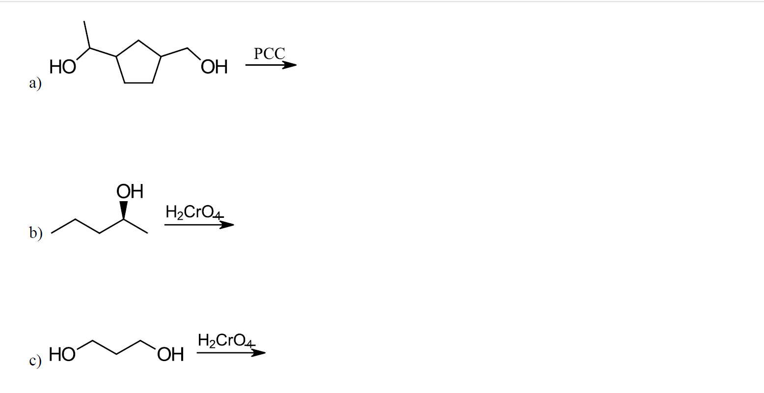 Solved PCC НО ОН a) ОН H2Cr04 b) H2Cro4 НО ОН с) | Chegg.com