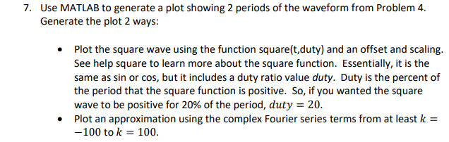 Solved 7. Use MATLAB to generate a plot showing 2 periods of | Chegg.com