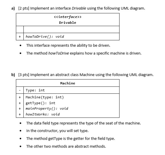 Solved a) [2 pts] Implement an interface Drivable using the | Chegg.com