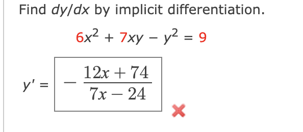 Solved Find dy/dx by implicit differentiation. 6x2 + 7xy - | Chegg.com