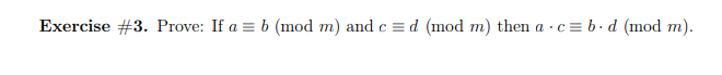 Solved Exercise #3. Prove: If a = b (mod m) and c =d (mod m) | Chegg.com