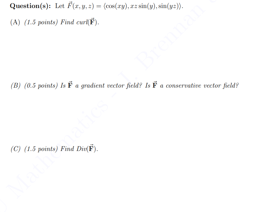 Solved Question(s): Let F(x,y,z)= cos(xy),xzsin(y),sin(yz) . | Chegg.com