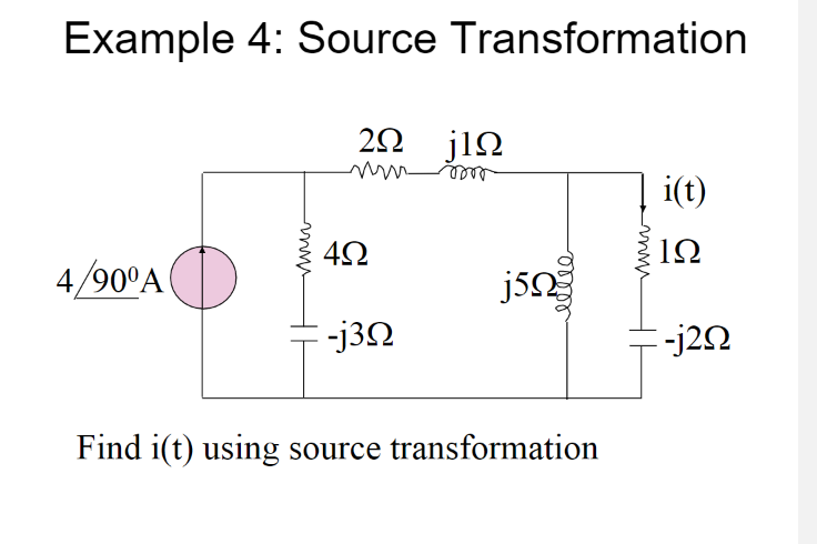Solved Example 4: Source Transformation 2Ω jΙΩ | 1(t) ΕΙΩ | Chegg.com