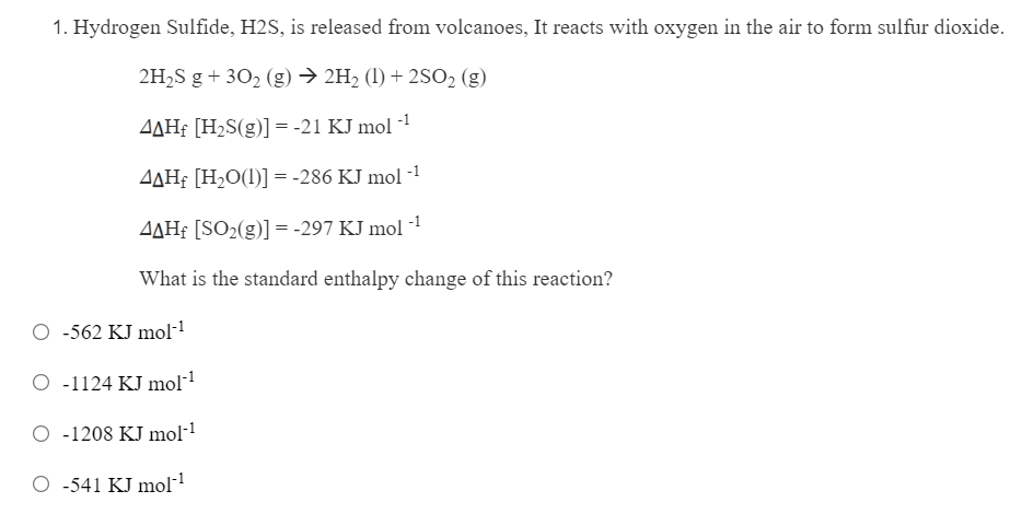 Solved 1. Hydrogen Sulfide, H2S, is released from volcanoes, | Chegg.com