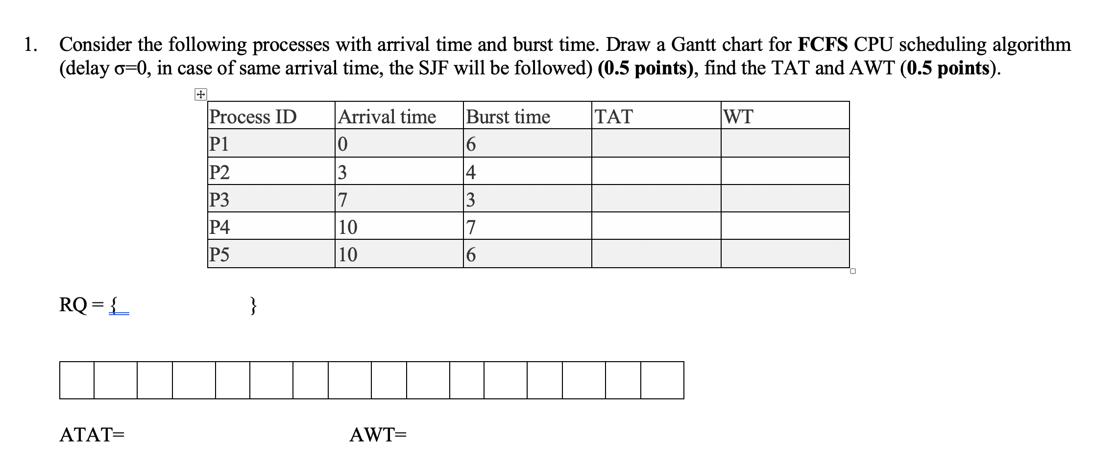 Solved a 1. Consider the following processes with arrival | Chegg.com