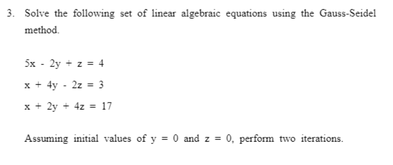 Solved 3. Solve the following set of linear algebraic | Chegg.com