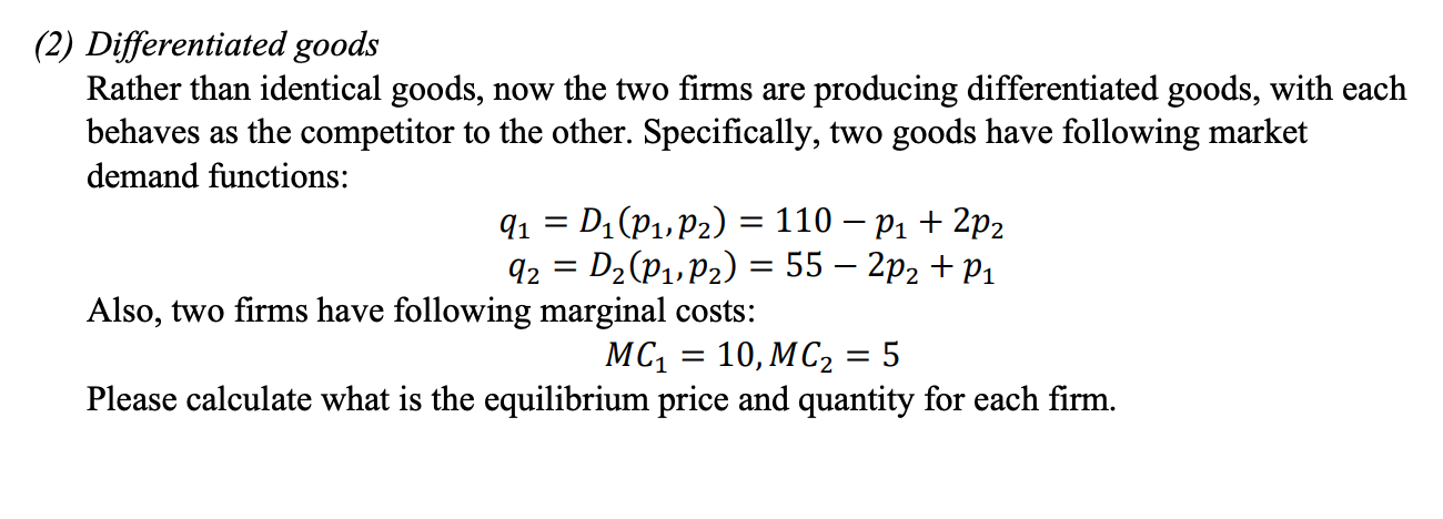 Solved (2) Differentiated goods Rather than identical goods, | Chegg.com