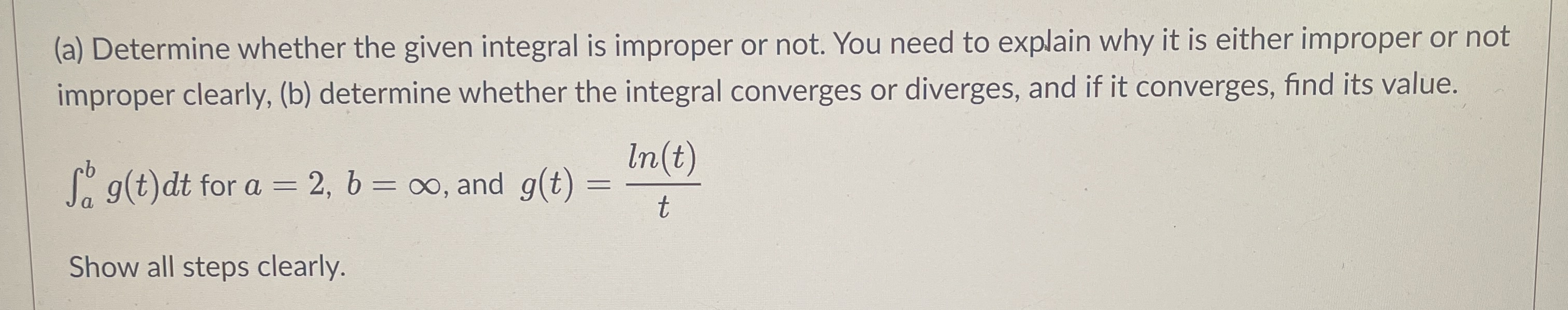 Solved (a) Determine whether the given integral is improper | Chegg.com