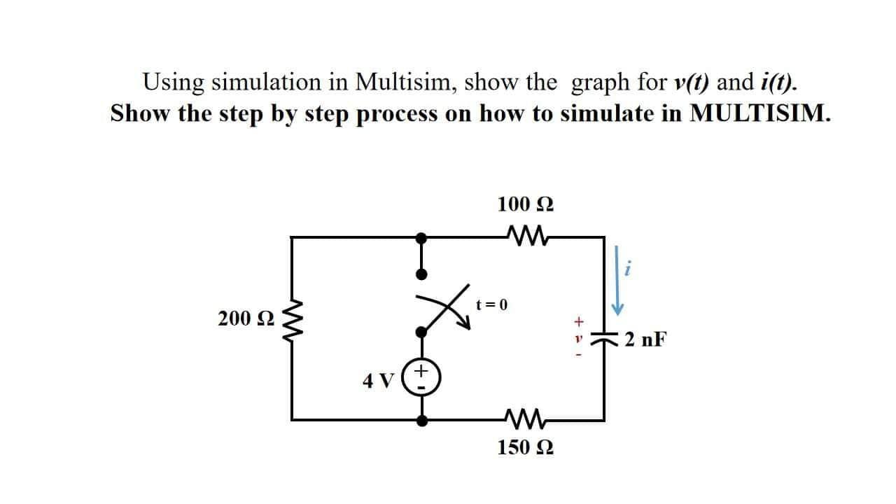 Solved Using simulation in Multisim, show the graph for v(t) | Chegg.com