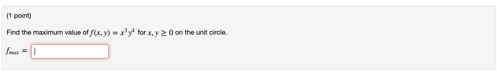 Solved Find the maximum value of f(x,y)=x3y4 for x,y≥0 on | Chegg.com