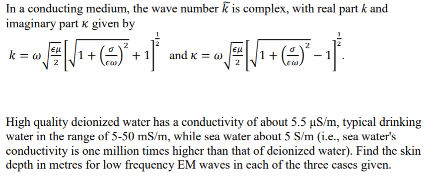 Solved In a conducting medium, the wave number k is complex, | Chegg.com