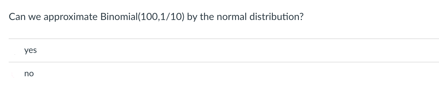 Solved Can we approximate Binomial (100,1/10) by the normal | Chegg.com