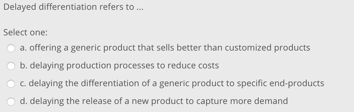 Solved Delayed differentiation refers to ... Select one: a. | Chegg.com