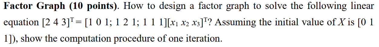 Solved Factor Graph (10 points). How to design a factor | Chegg.com