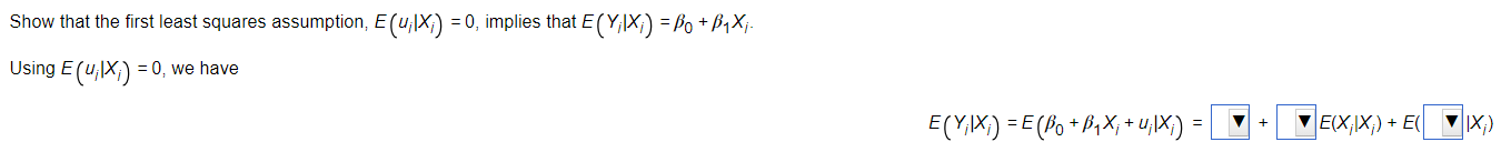 Solved E(Yi∣Xi)=E(β0+β1Xi+ui∣Xi)=Show that the first least | Chegg.com