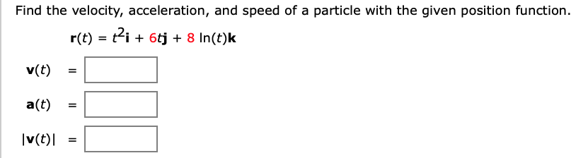 Solved Find The Velocity Acceleration And Speed Of A