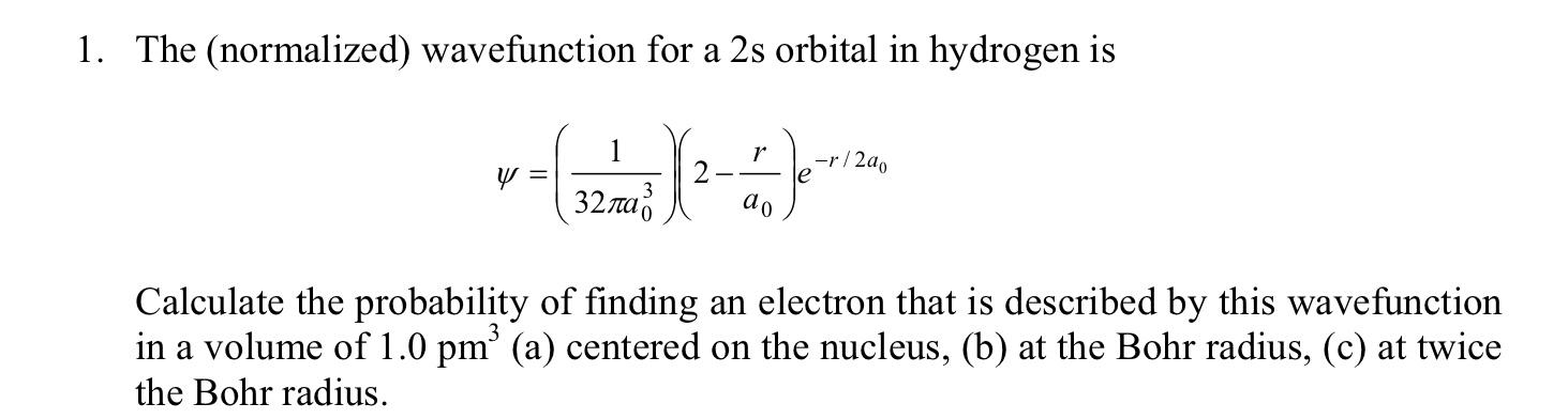 Solved 1 The Normalized Wavefunction For A 2s Orbital In
