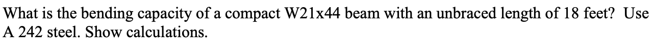Solved What is the bending capacity of a compact W21x44 beam | Chegg.com