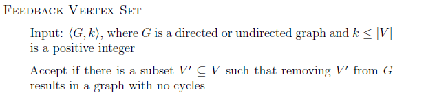 Solved Feedback Vertex SetInput: (:G,k:), ﻿where G ﻿is a | Chegg.com