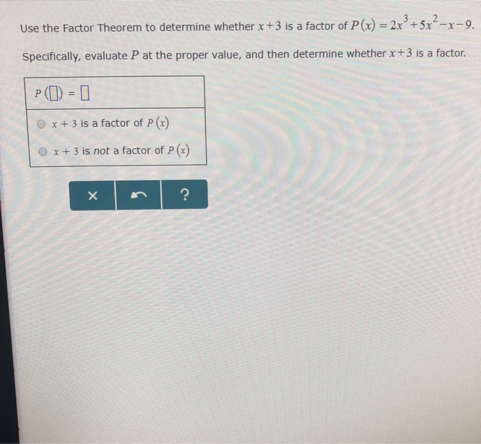 Solved Use the Factor Theorem to determine whether x + 3 is | Chegg.com