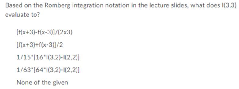Solved Based on the Romberg integration notation in the | Chegg.com