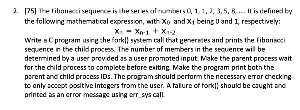 Solved 2. [75] The Fibonacci sequence is the series of | Chegg.com