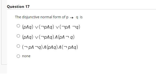 Solved The disjunctive normal form of p→q is | Chegg.com