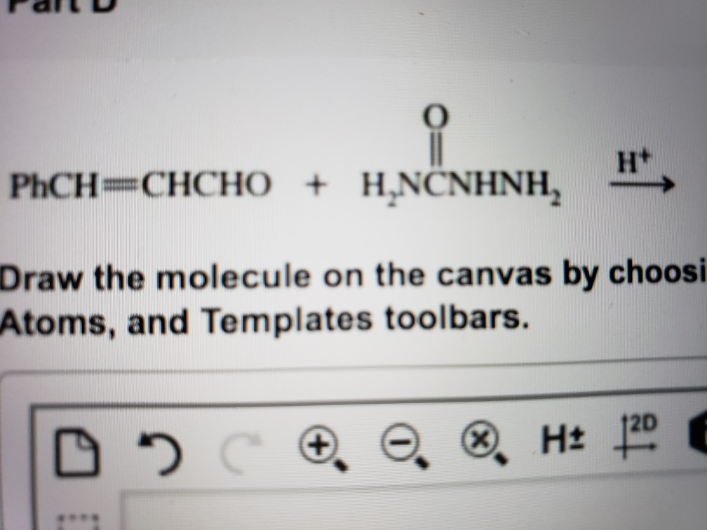 Solved Ht PhCH-CHCHO HNCNHNH Draw the molecule on the canvas | Chegg ...