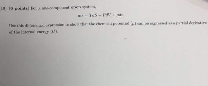 Solved 10) (6 points) For a one-component open system, Use | Chegg.com