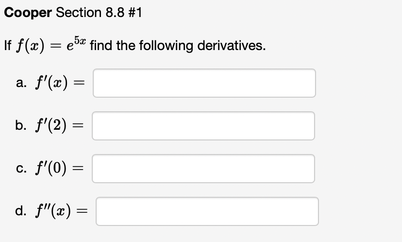 Solved If f(x)=e5x find the following derivatives. a. f′(x)= | Chegg.com