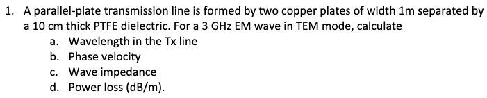 Solved 1. A parallel-plate transmission line is formed by | Chegg.com