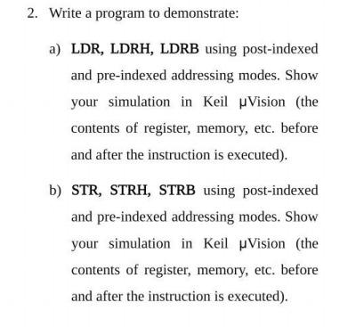 Solved 2. Write a program to demonstrate: a) LDR, LDRH, LDRB | Chegg.com