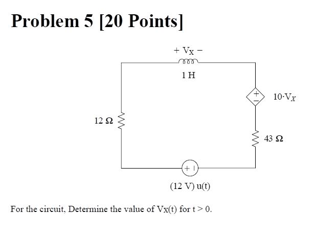 [Solved]: Problem 5 [20 Points] For the circuit, Determine