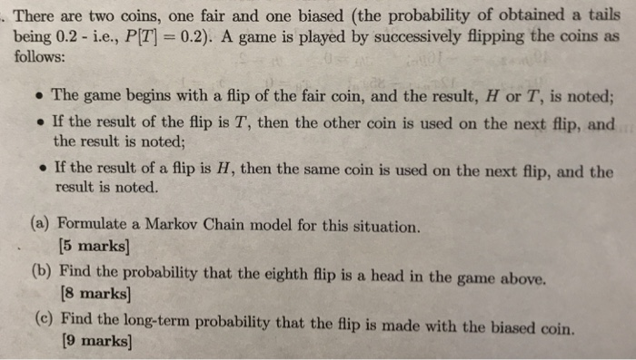 Solved . There are two coins, one fair and one biased (the | Chegg.com
