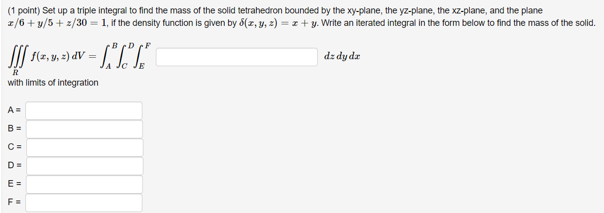 Solved (1 point) Set up a triple integral to find the mass | Chegg.com