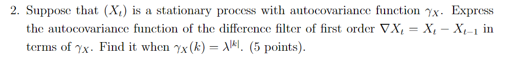Solved 2. Suppose that (Xt) is a stationary process with | Chegg.com
