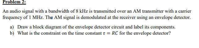 Solved a) Draw a block diagram of the envelope detector | Chegg.com