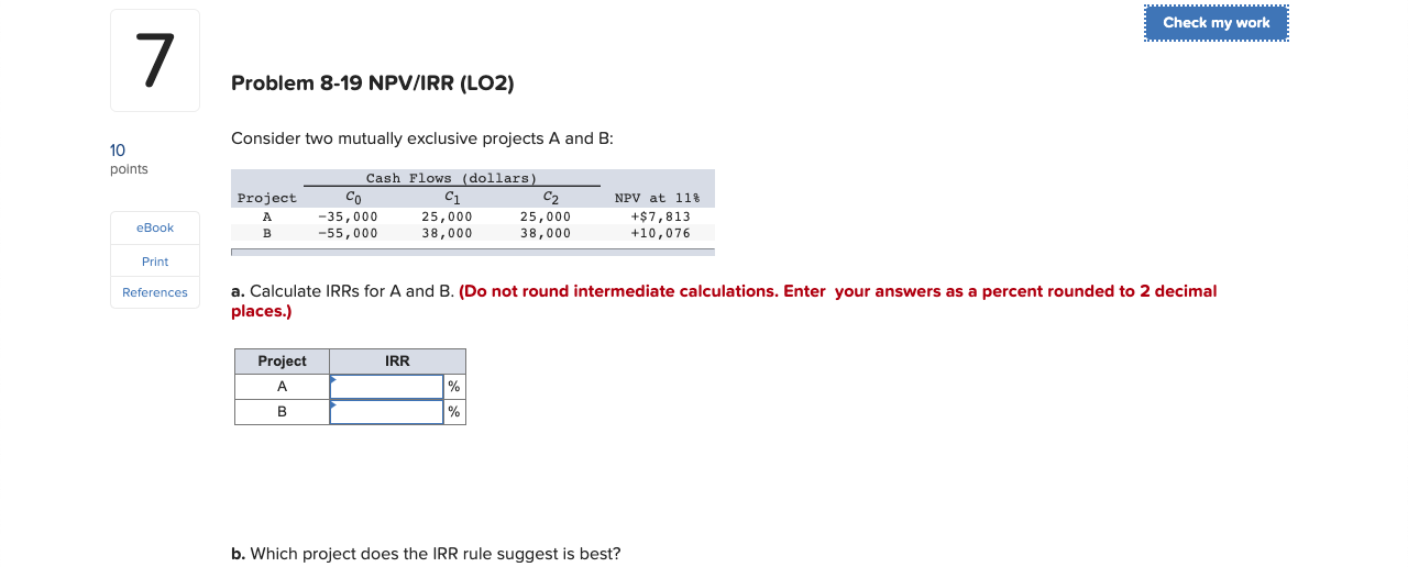 Solved Check my work Problem 8-19 NPV/IRR (LO2) Consider two | Chegg.com