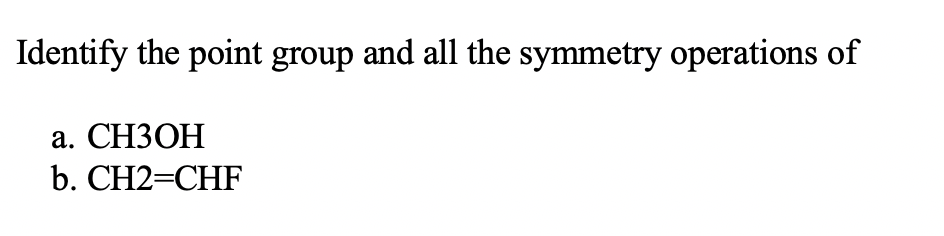 Solved Identify the point group and all the symmetry | Chegg.com
