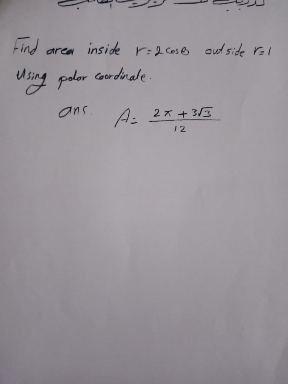 Solved Find area inside r=2 cos outside rol using polor | Chegg.com