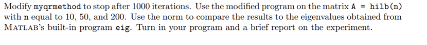Solved Modify myqrmethod to stop after 1000 ﻿iterations. Use | Chegg.com
