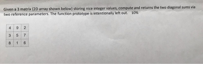 Solved Given 3 Matrix 2d Array Shown Storing Nice Integer Values Compute Returns Two 8068
