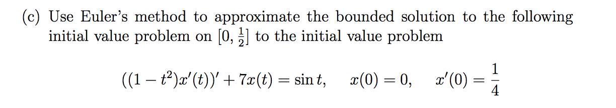 Solved (c) Use Euler's method to approximate the bounded | Chegg.com