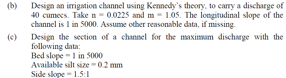 Solved (b) (c) Design an irrigation channel using Kennedy's | Chegg.com