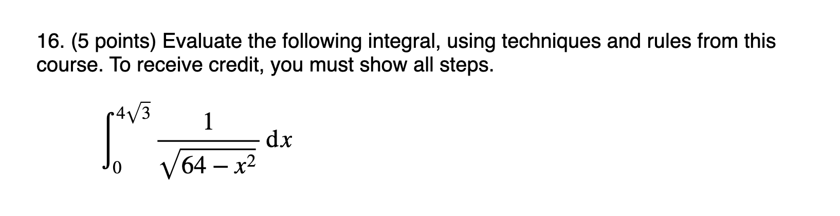 Solved 16. (5 points) Evaluate the following integral, using | Chegg.com