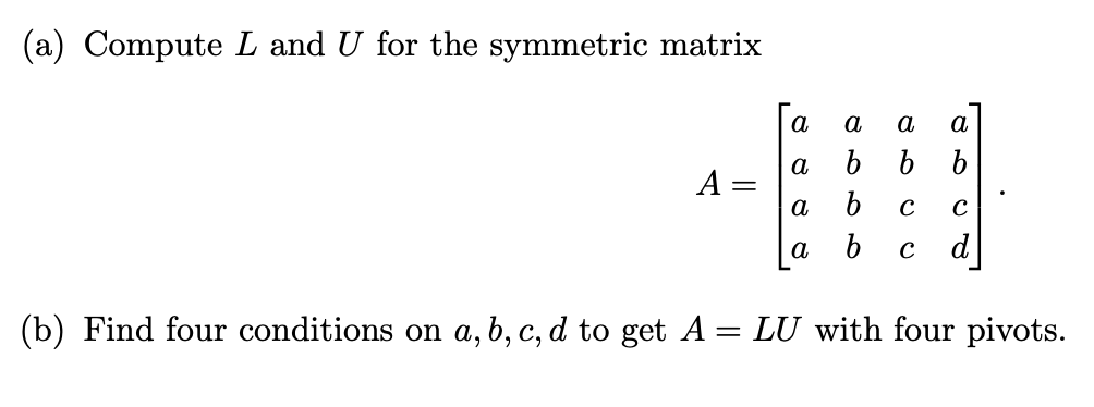 Solved (a) Compute L and U for the symmetric matrix | Chegg.com