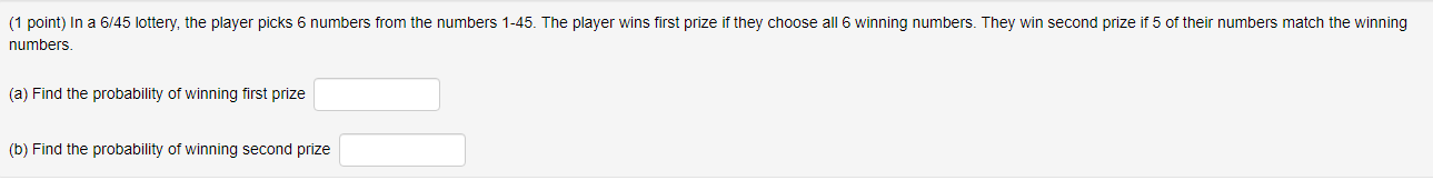 Solved (1 point) In a 6/45 lottery, the player picks 6 | Chegg.com