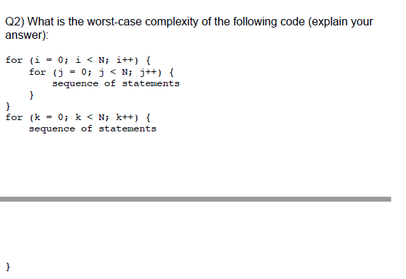 Solved Q2) What is the worst-case complexity of the | Chegg.com