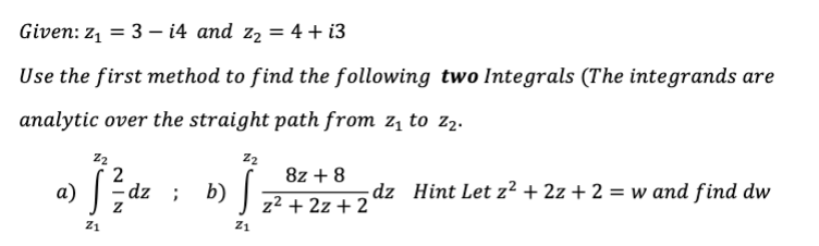 Solved Given: z1=3−i4 and z2=4+i3 Use the first method to | Chegg.com