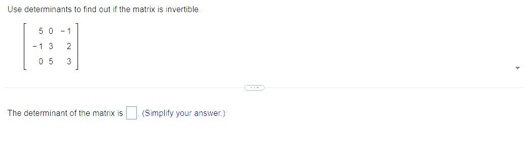 Solved Use determinants to find out if the matrix is | Chegg.com